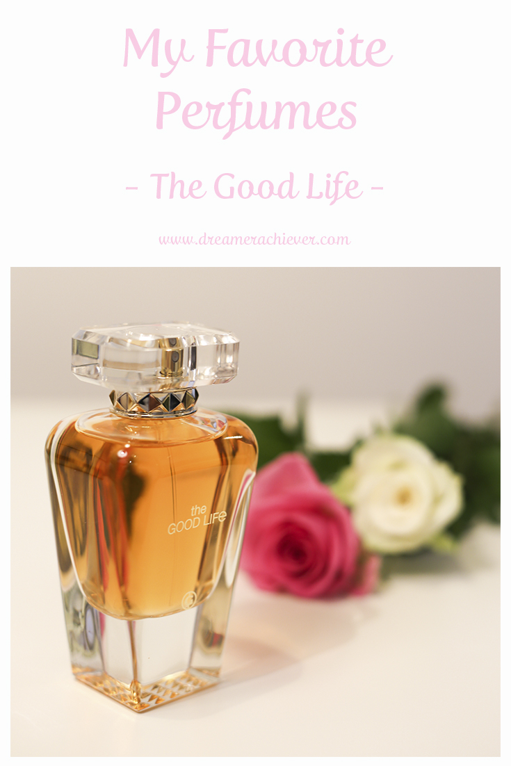 My Favorite Perfumes Series: #4 The Good Life – Dreamer Achiever