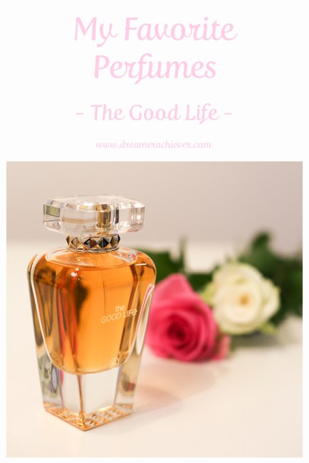 My Favorite Perfumes Series: #4 The Good Life – Dreamer Achiever